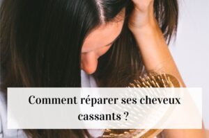 Cheveux cassants : que faire pour les réparer